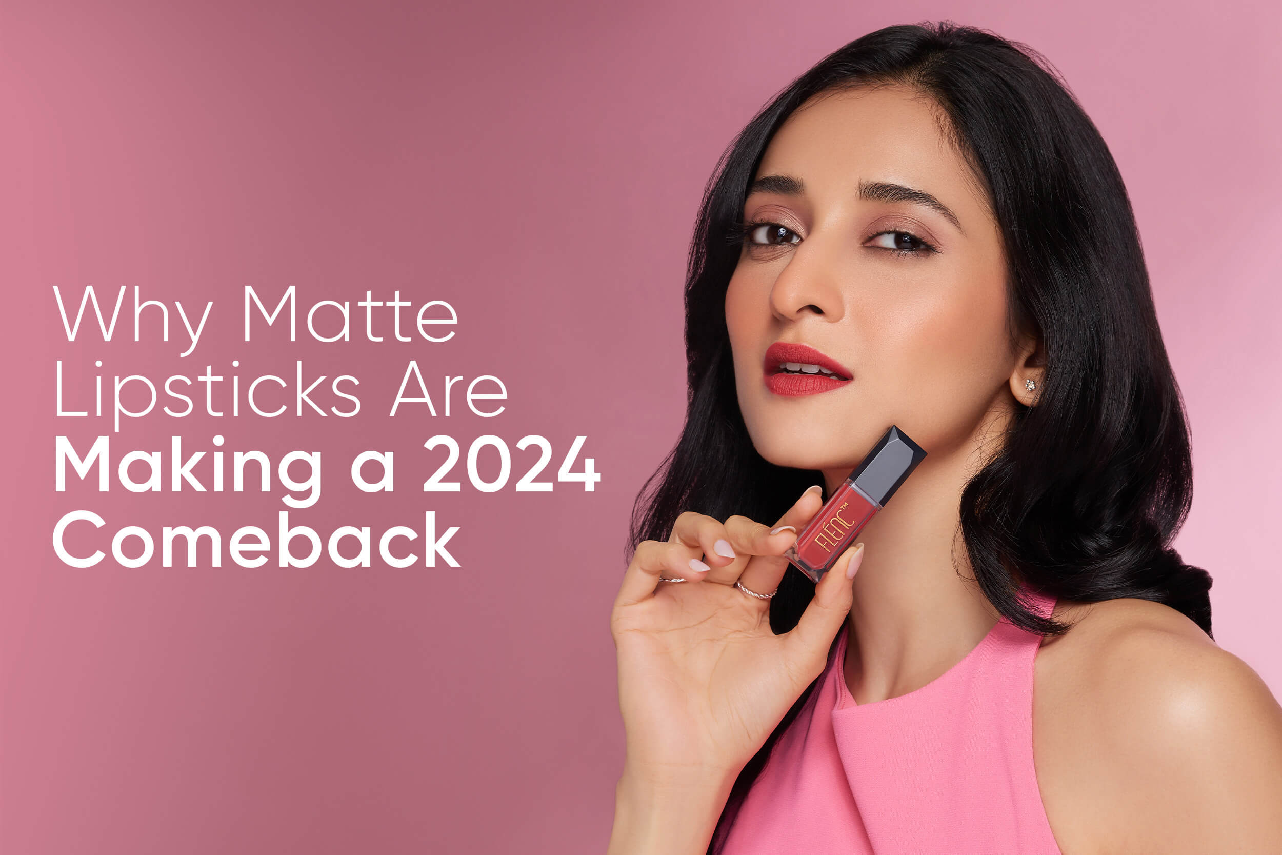 Matte Lipstick: The Timeless Trend Making a 2024 Comeback – Flenc